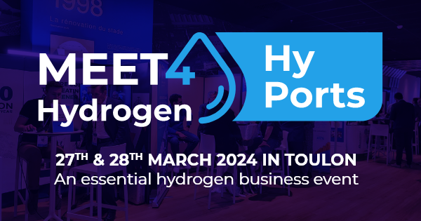 Meet4Hydrogen HyPorts, the business convention dedicated to hydrogen for maritime, fluvial and ...
